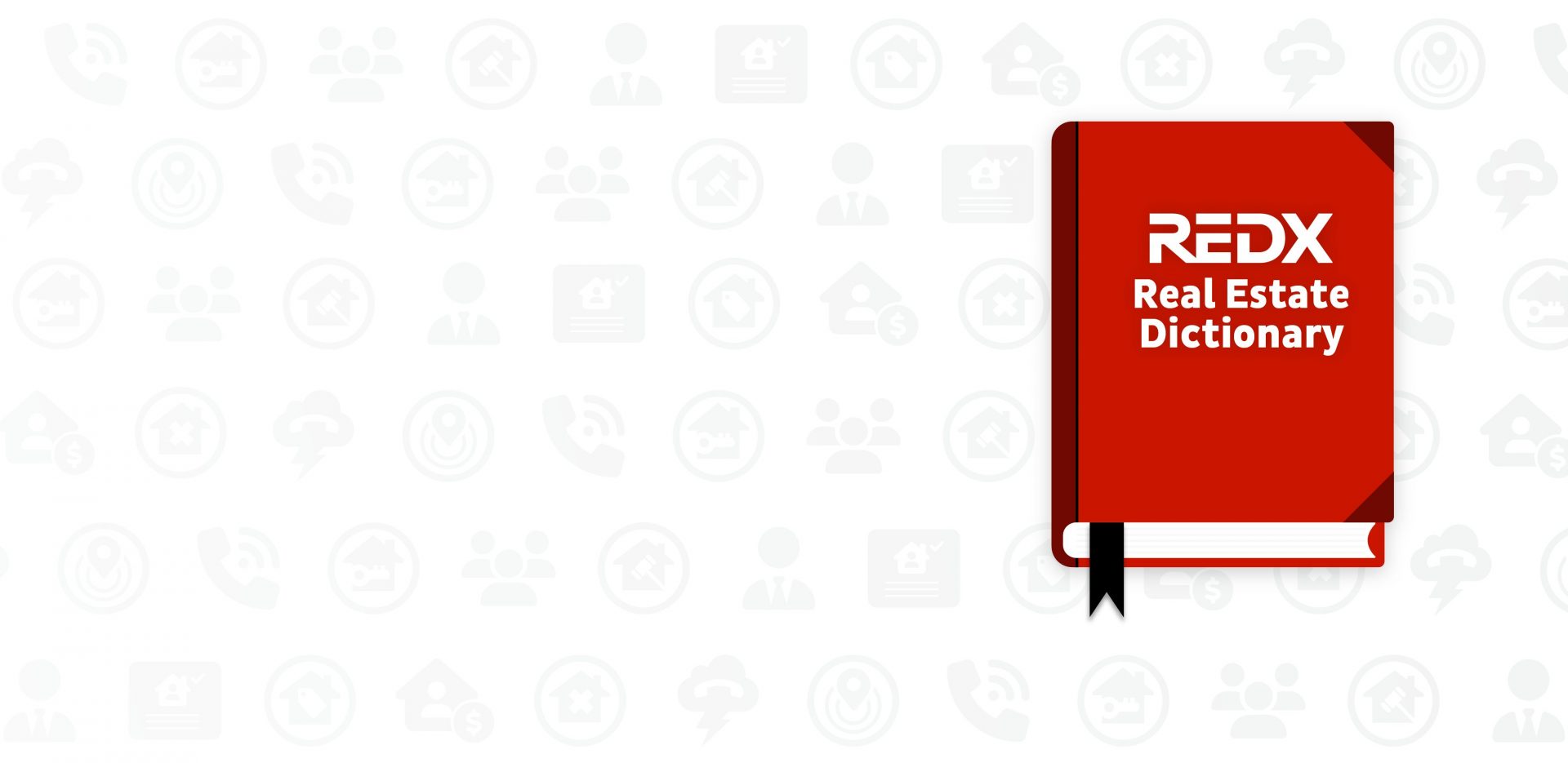 Official Real Estate Dictionary: 66 Terms Every Agent Should Know - REDX